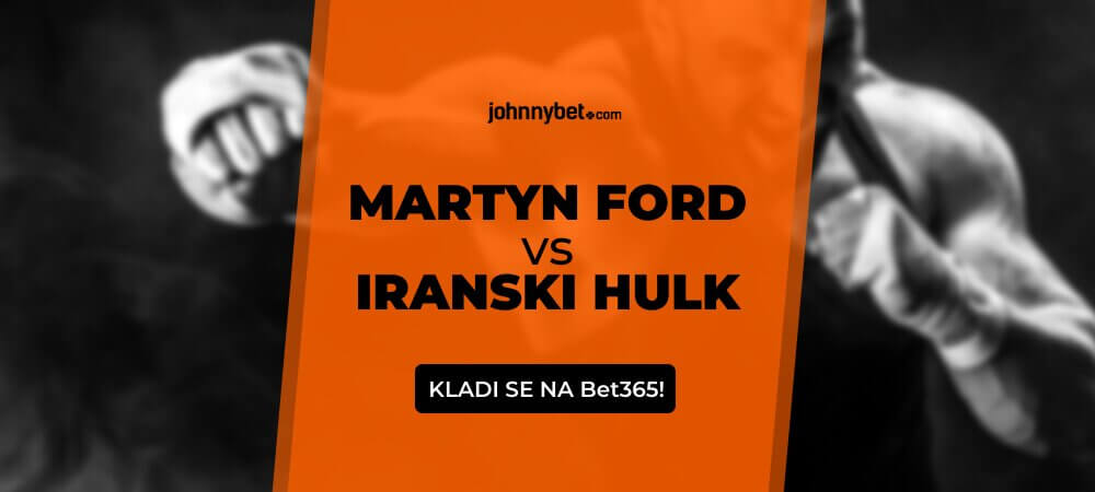 Martyn Ford - Iranski Hulk Kvote i prijenos | Kladionica, Uživo